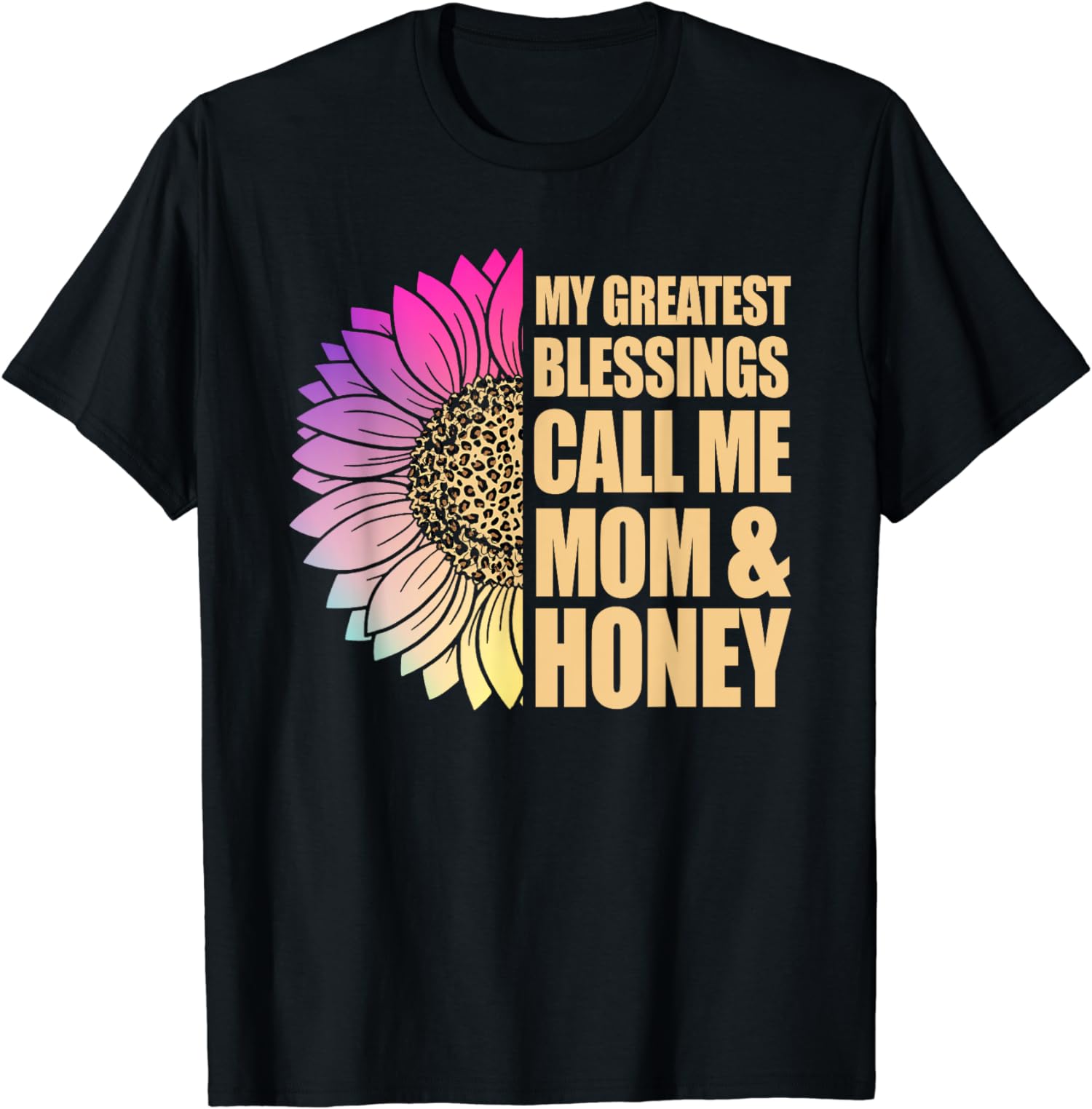 My Greatest Blessings Call Me Mom & Honey, Mother's Day T-Shirt ...