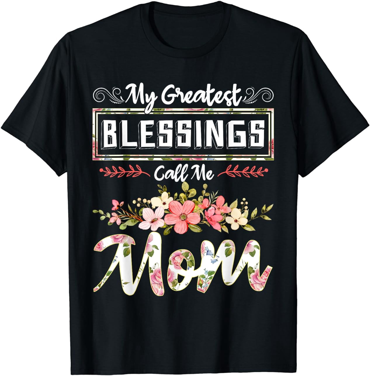 My Greatest Blessings Call Me Mom Shirt Cute Mother's Day T-Shirt ...