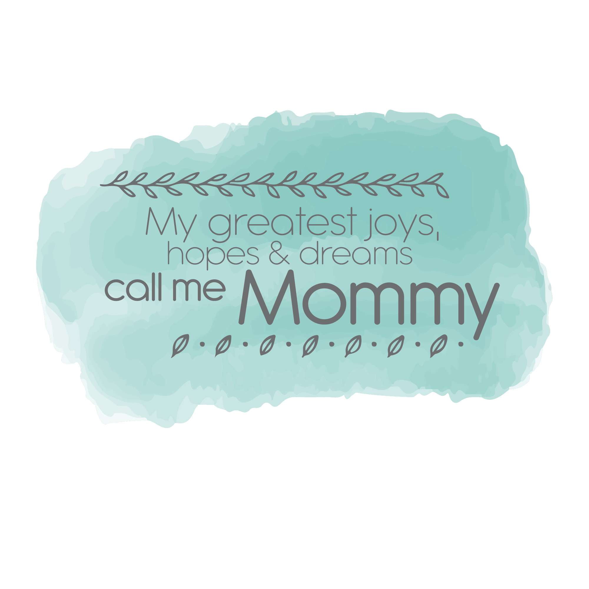 My Greatest Joys Hopes And Dreams Cute Mother Love Quote Vinyl ...