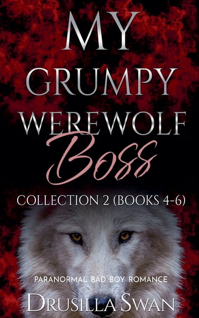 My Grumpy Werewolf Boss My Grumpy Werewolf Boss Collection 2 (Books 4-6 ...