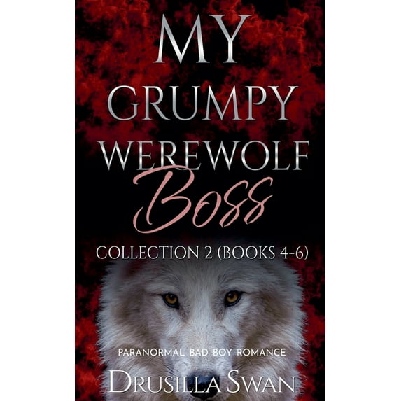 My Grumpy Werewolf Boss My Grumpy Werewolf Boss Collection 2 (Books 4-6 ...