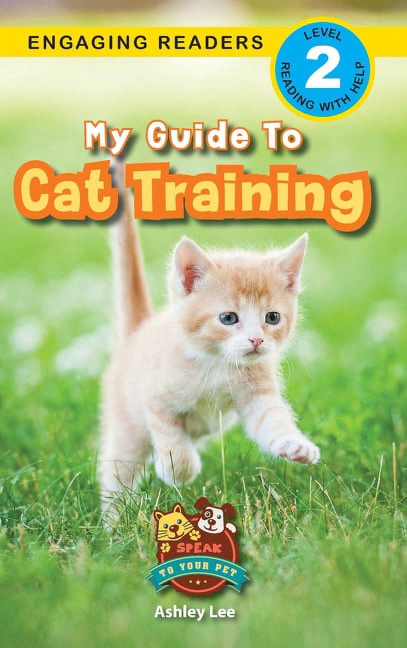My Guide to Cat Training: Speak to Your Pet (Engaging Readers, Level 2 ...