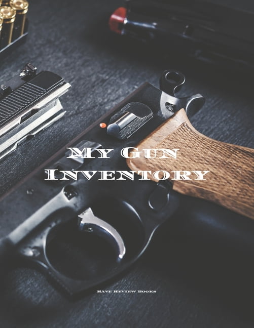 My Gun Inventory: Having a gun inventory is vitally important to any ...