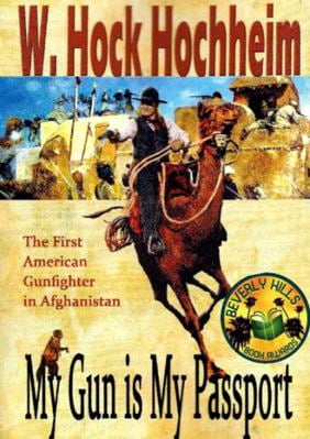 Pre-Owned My Gun Is My Passport: The First American Gunfighter in ...
