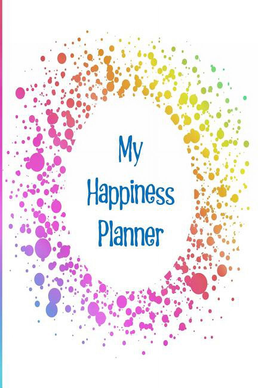 My Happiness Planner: The Perfect Planner Keep Track of Your Positive ...