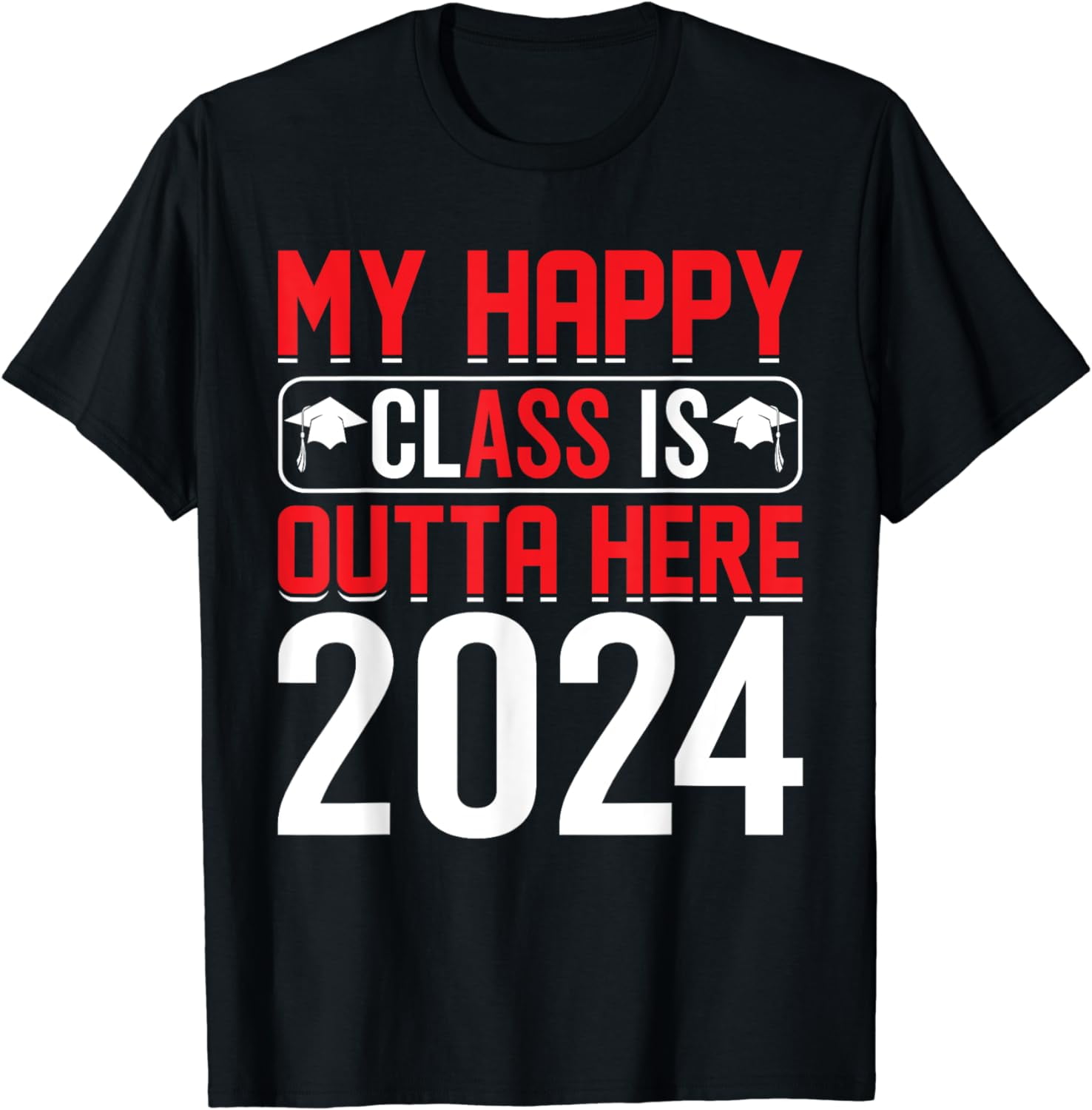 My Happy Class Is Outta Here 2024, Cute Students Graduation T-Shirt ...