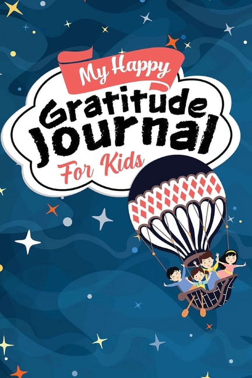 My Happy Gratitude Journal for Kids: Gratitude Journal Book with ...