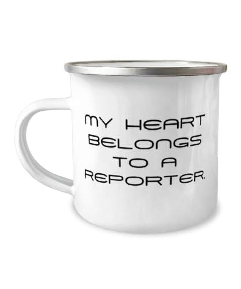 My Heart Belongs To a Reporter. 12oz Camper Mug, Reporter, Useful Gifts ...