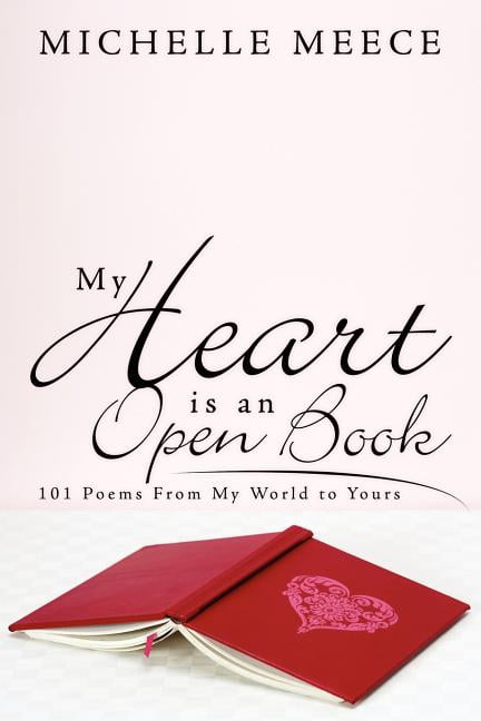 My Heart Is an Open Book : 101 Poems from My World to Yours - Walmart.com