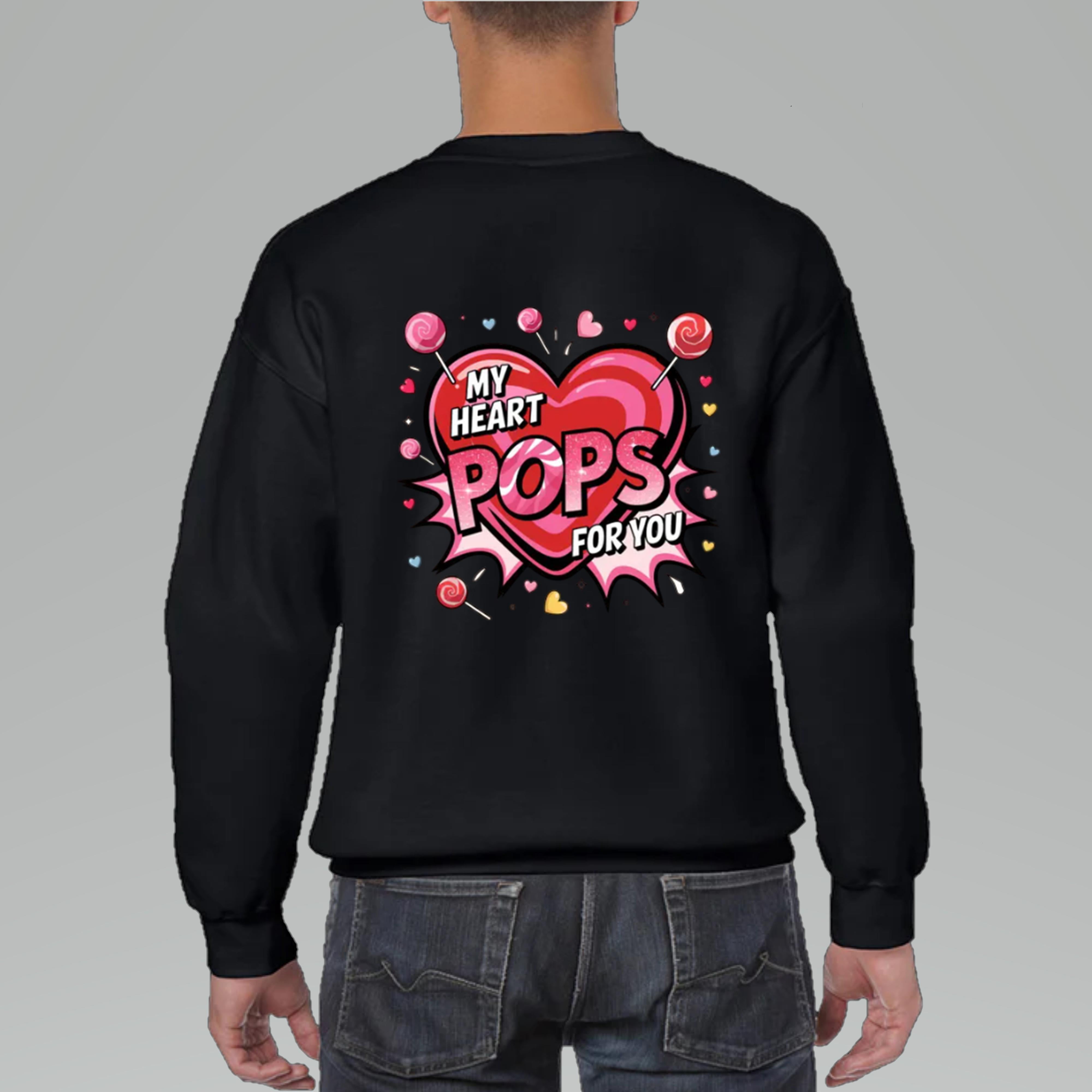 My Heart Pops For You Sweatshirt – Sweet & Playful Design to Celebrate ...