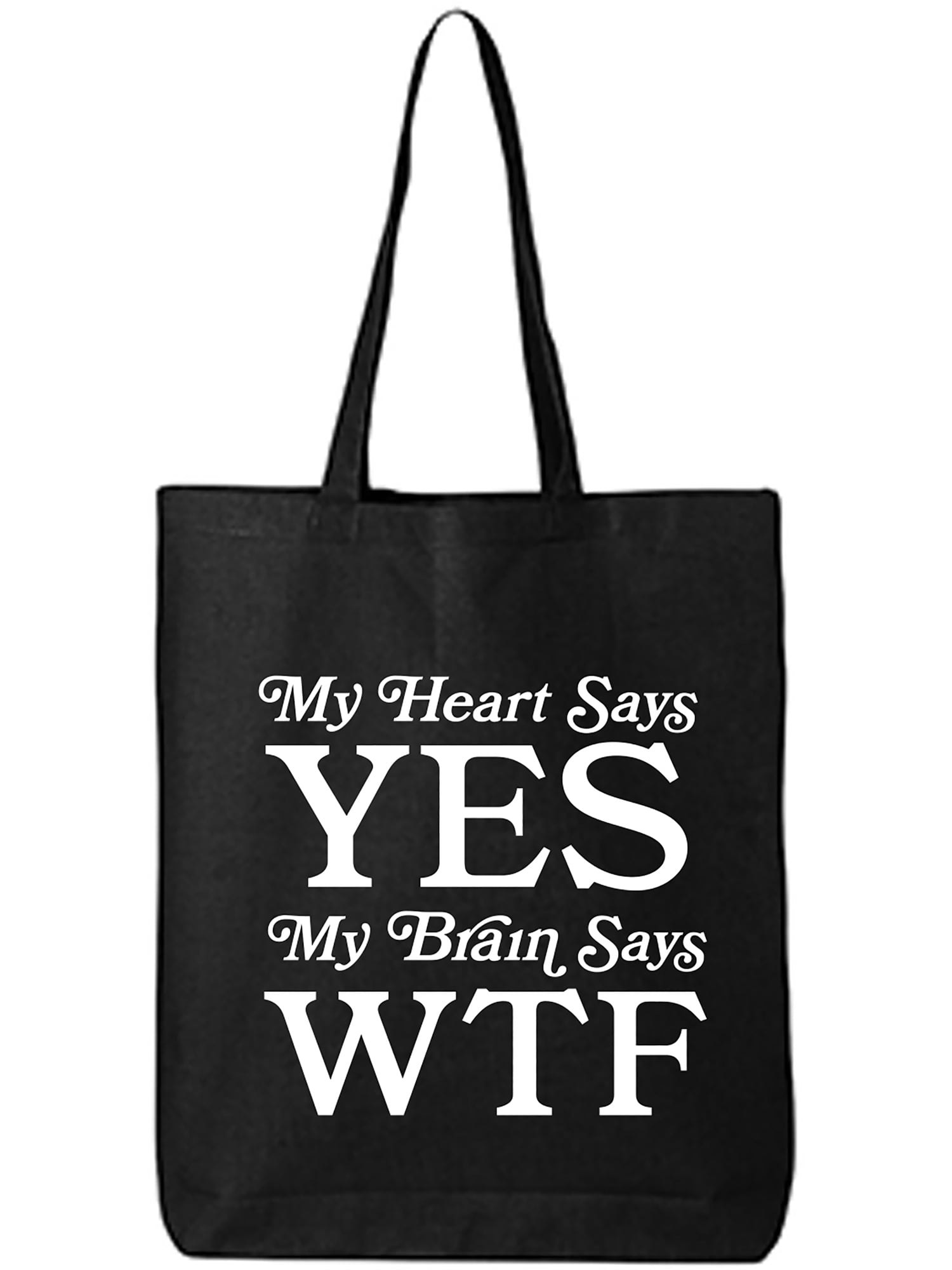 My Heart Says Yes..Brain Says WTF Cotton Canvas Tote Bag - Walmart.com