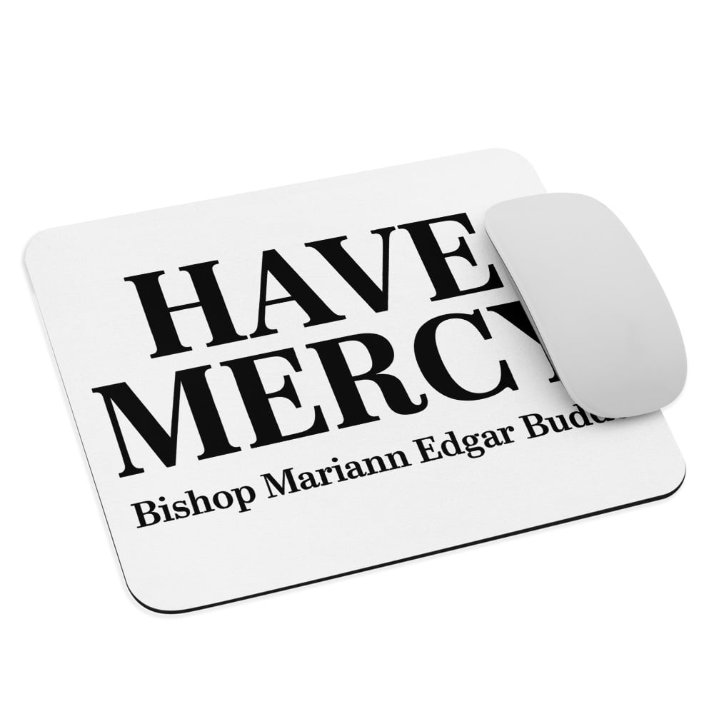 My Hero Bishop Mariann Mouse Pad, Have Mercy Bishop Mariann Edgar Budde ...