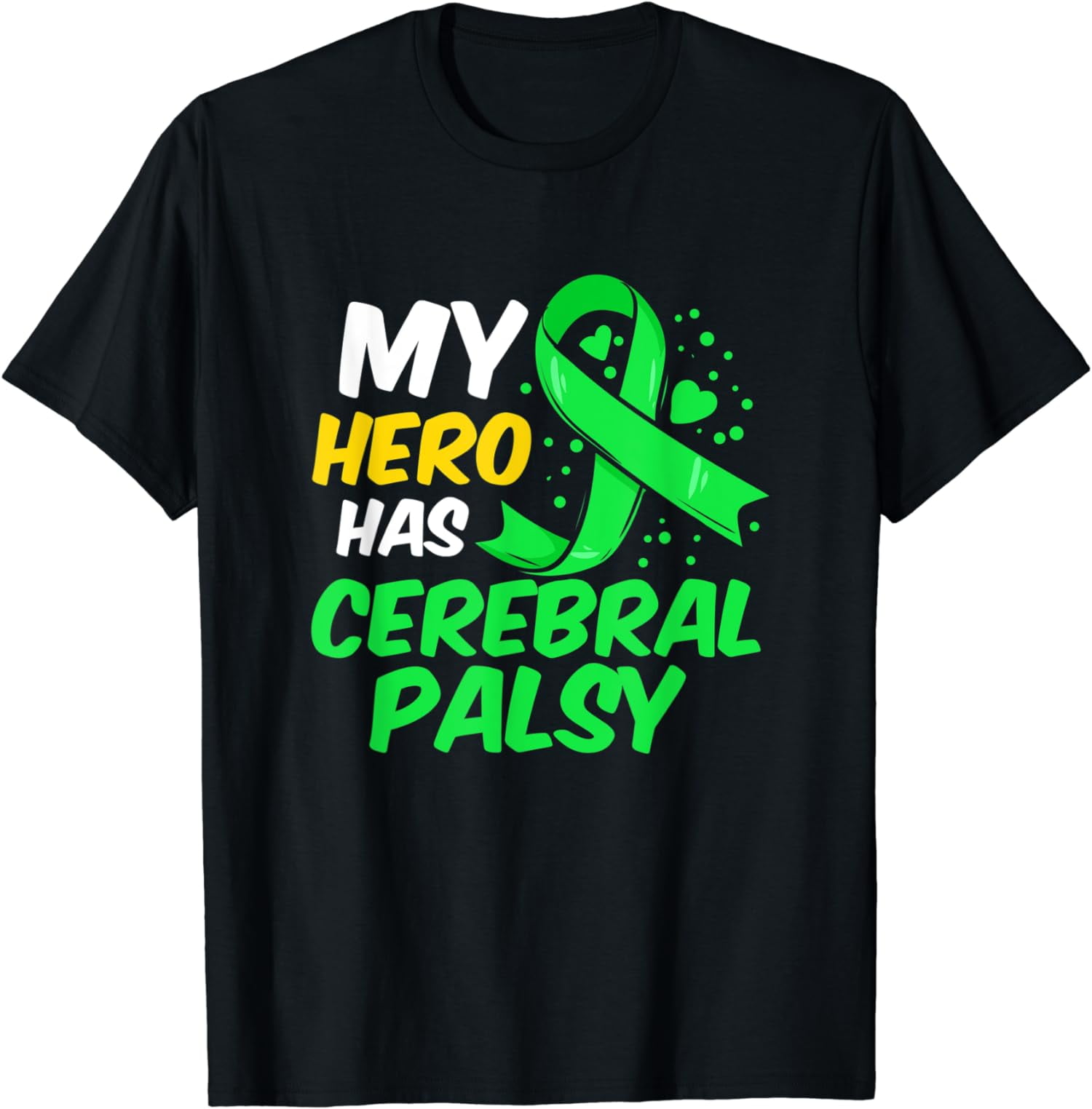 My Hero Has Cerebral Palsy Green Ribbon Awareness T-Shirt - Walmart.com