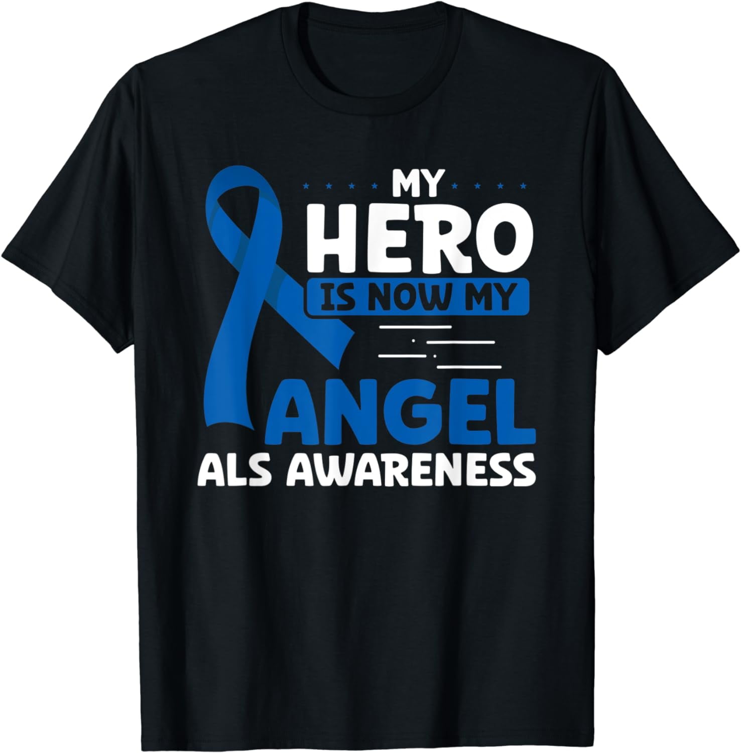 My Hero Is Now My Angel ALS Awareness Month T-Shirt - Walmart.com