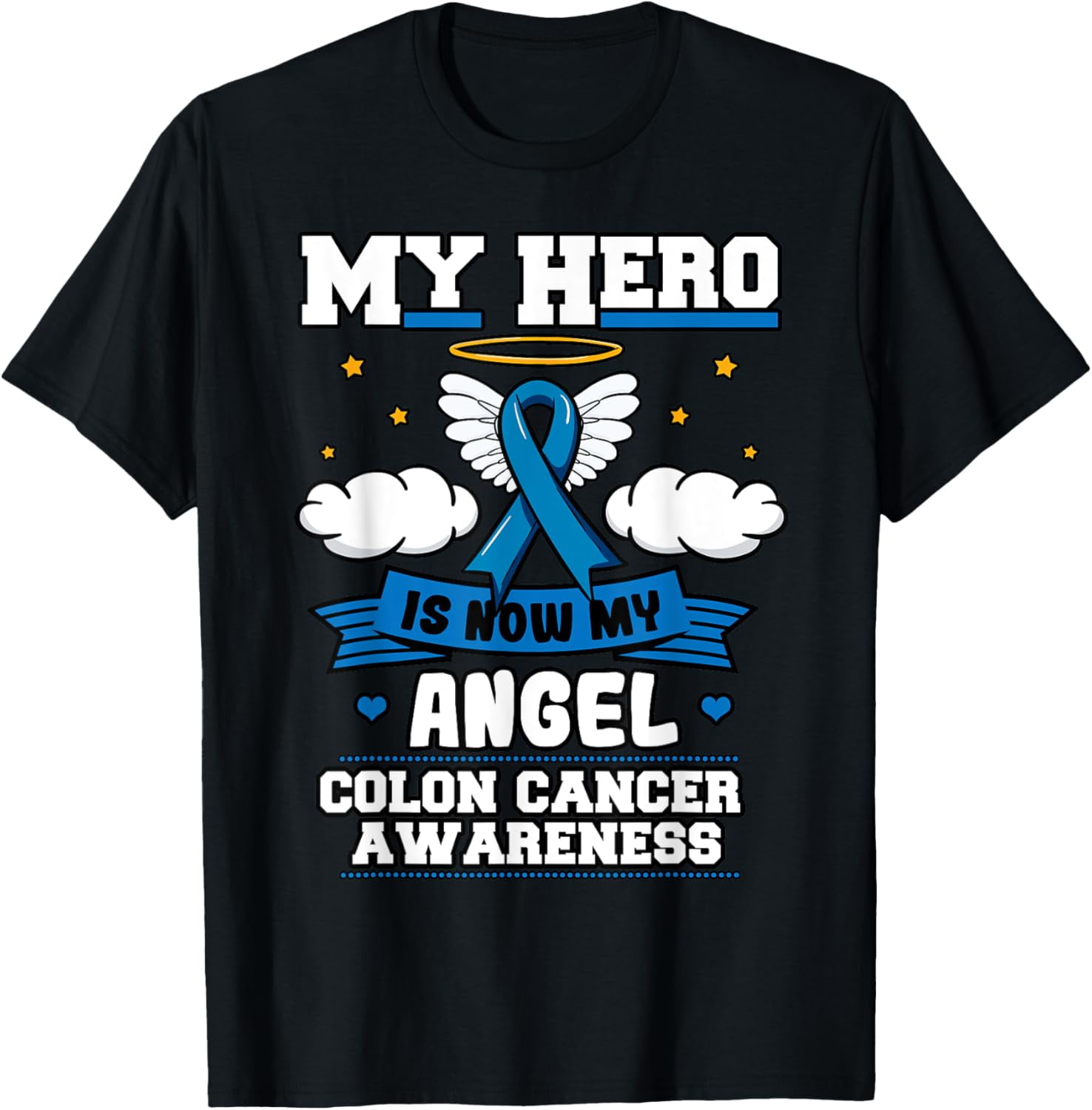 My Hero Is Now My Angel Colon Cancer Blue Bowel Colorectal T-Shirt ...