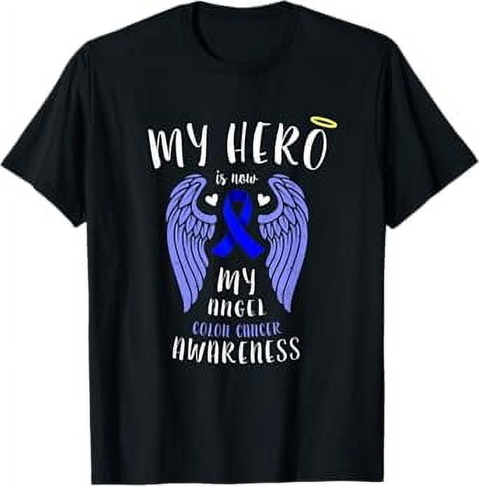 My Hero Is Now My Angel - Colon cancer remembrance T-Shirt - Walmart.com