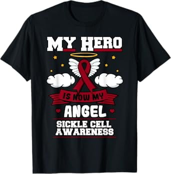 My Hero Is Now My Angel Sickle Cell Anemia Burgundy Ribbon T-Shirt ...