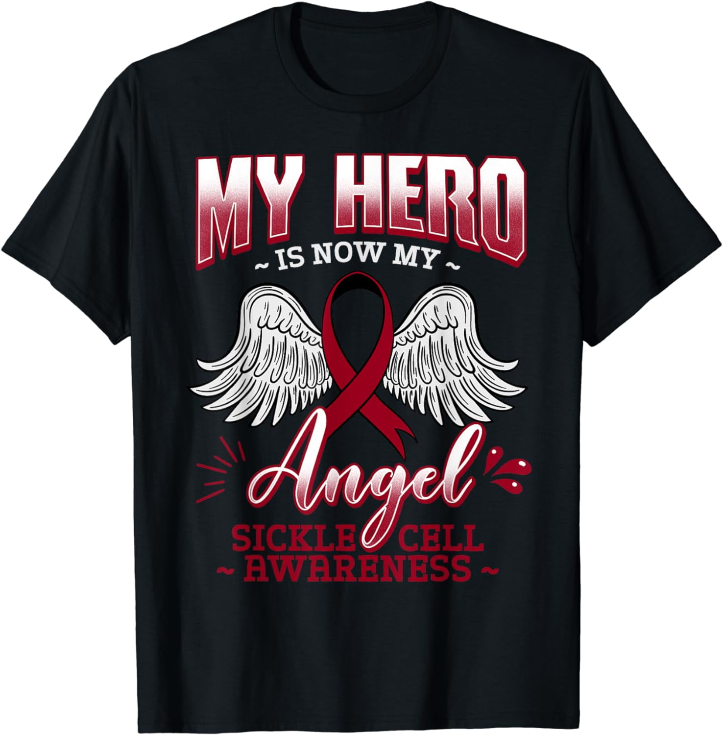 My Hero Is Now My Angel Sickle Cell Burgundy Blood Disorder Cotton T ...