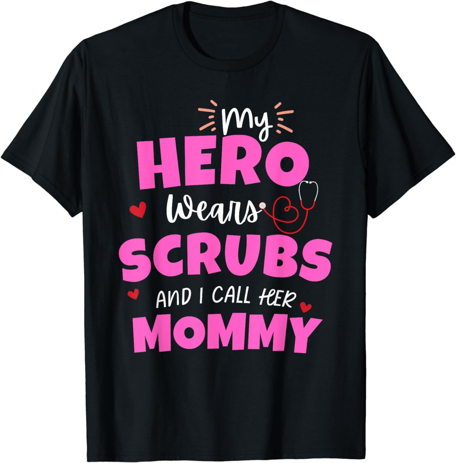 My Hero Wears Scrubs I Call Her Mommy Cool nursing mom Funny Creative ...