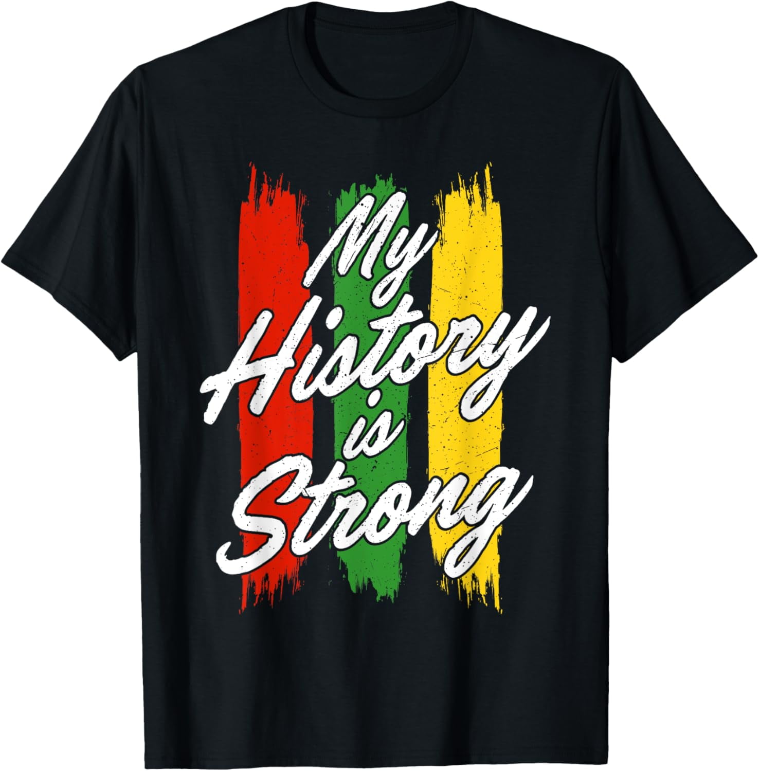 My History Is Strong Black History Month African American T-Shirt ...