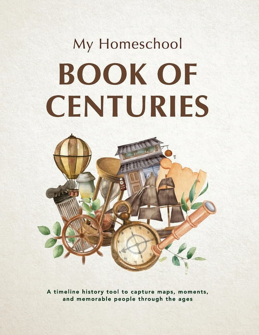 My Homeschool Book of Centuries: A timeline history book to capture ...