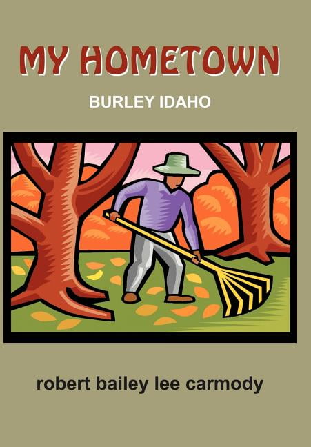 My Hometown : Burley Idaho - Walmart.com