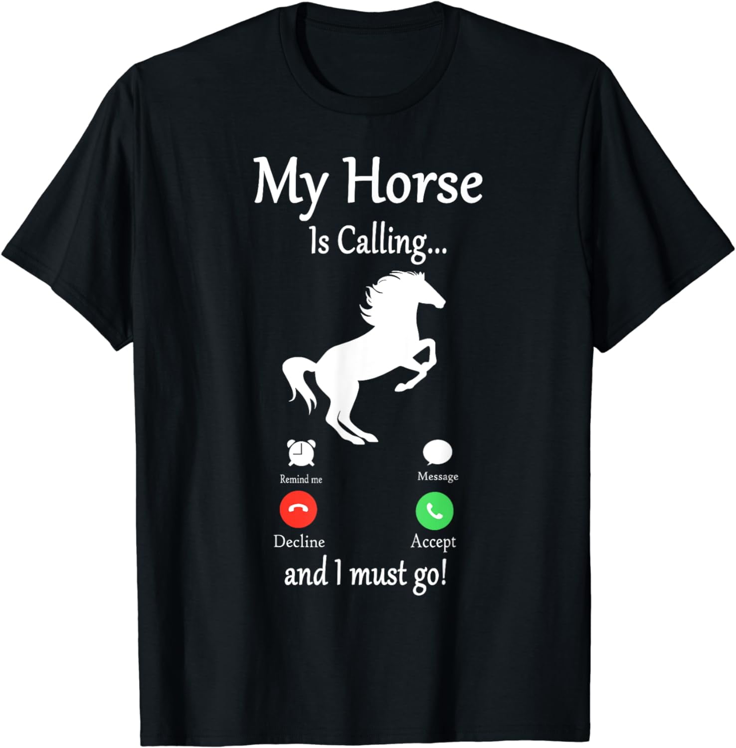 My Horse Is Calling And I Must Go Horse Riding T-Shirt - Walmart.com