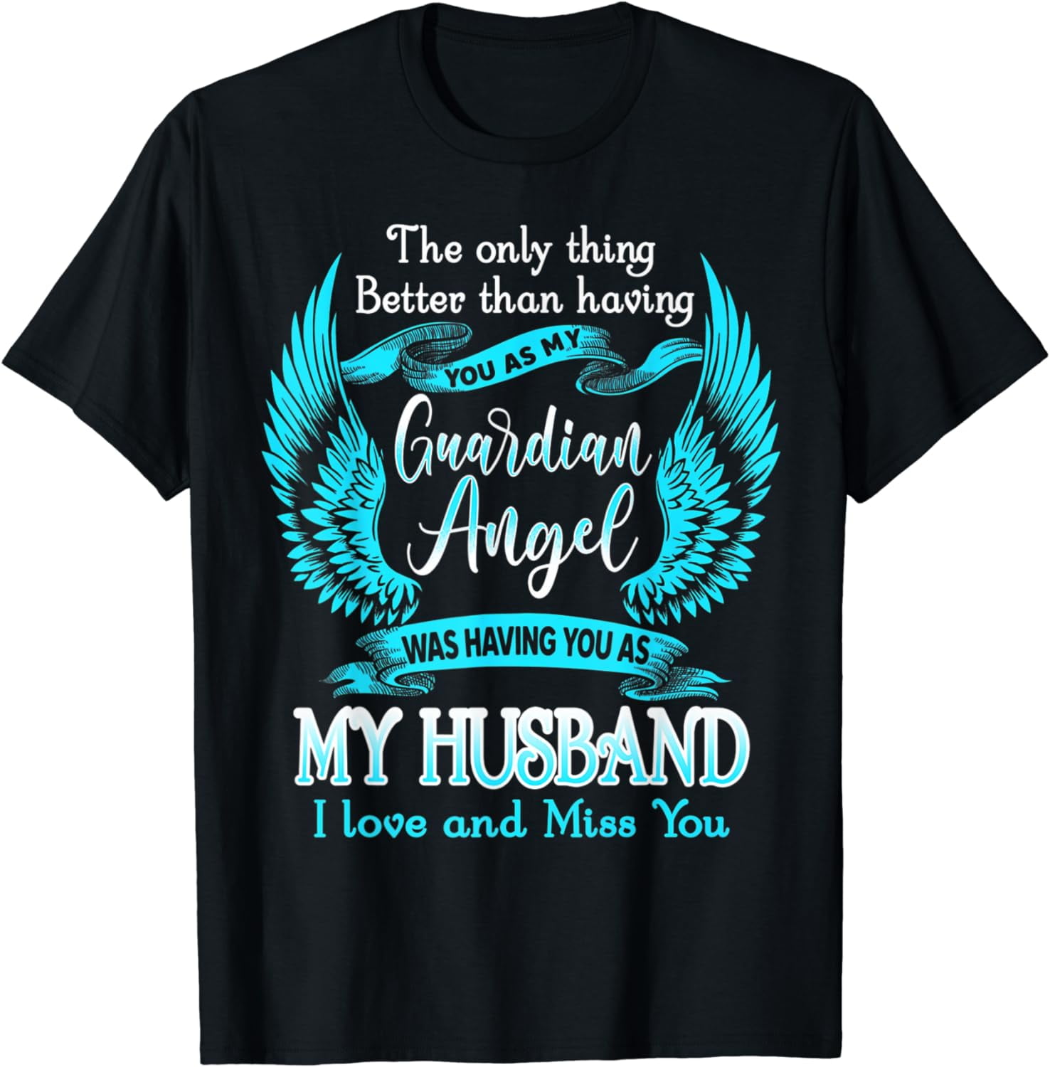My Husband Is Guardian Angel Heaven Wings Love and Miss You T-Shirt ...