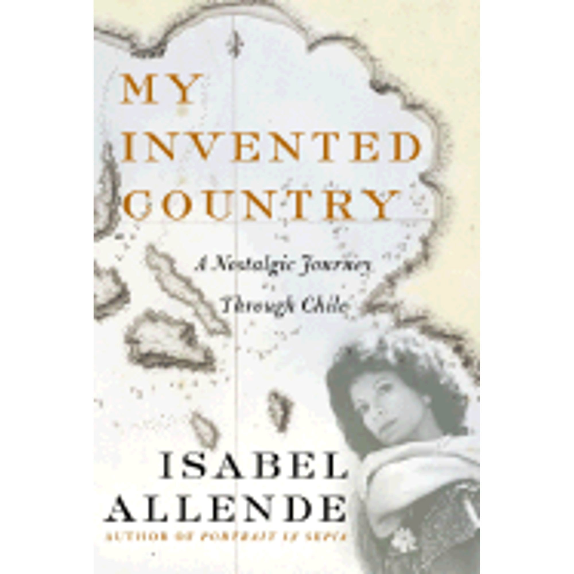 Pre-Owned My Invented Country: A Nostalgic Journey Through Chile ...