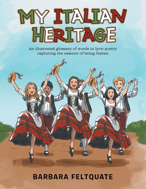 My Italian Heritage : An Illustrated Glossary of Words in Lyric Poetry ...