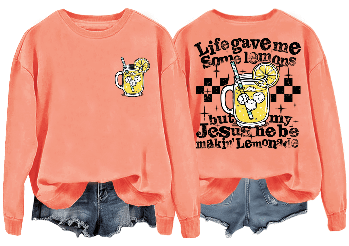 My Jesus Making Lemonade Sweatshirt Life Gave Me Some Lemons But My ...
