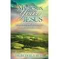 My Jesus, Your Jesus : Inspirational Messages of Hope and Healing ...