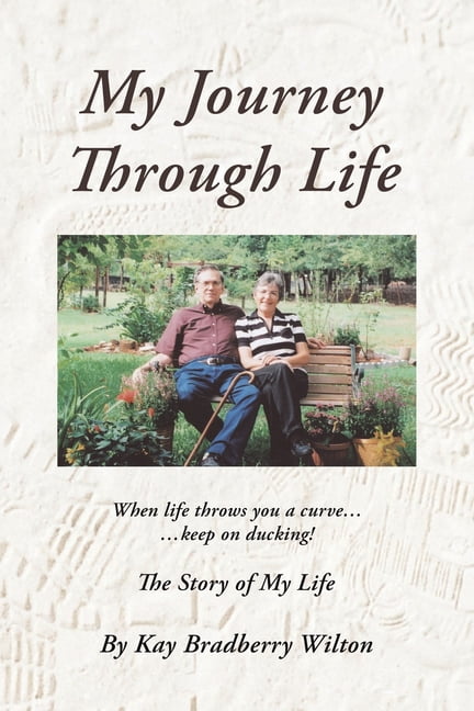 My Journey Through Life: The Story of My Life, (Paperback) - Walmart.com