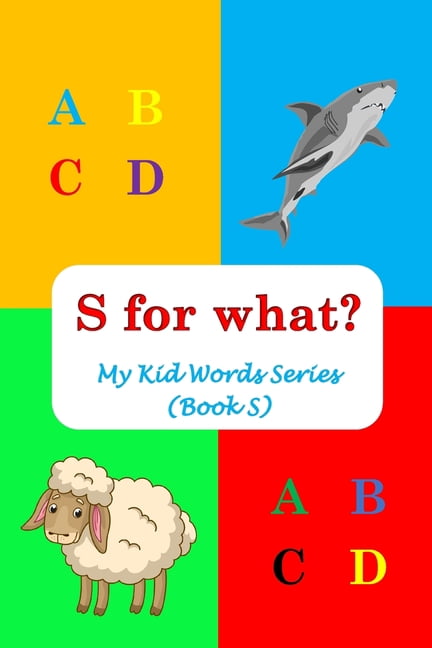 My Kid Words: S for what? : My Kid Words Series (Book S) (Series #19 ...