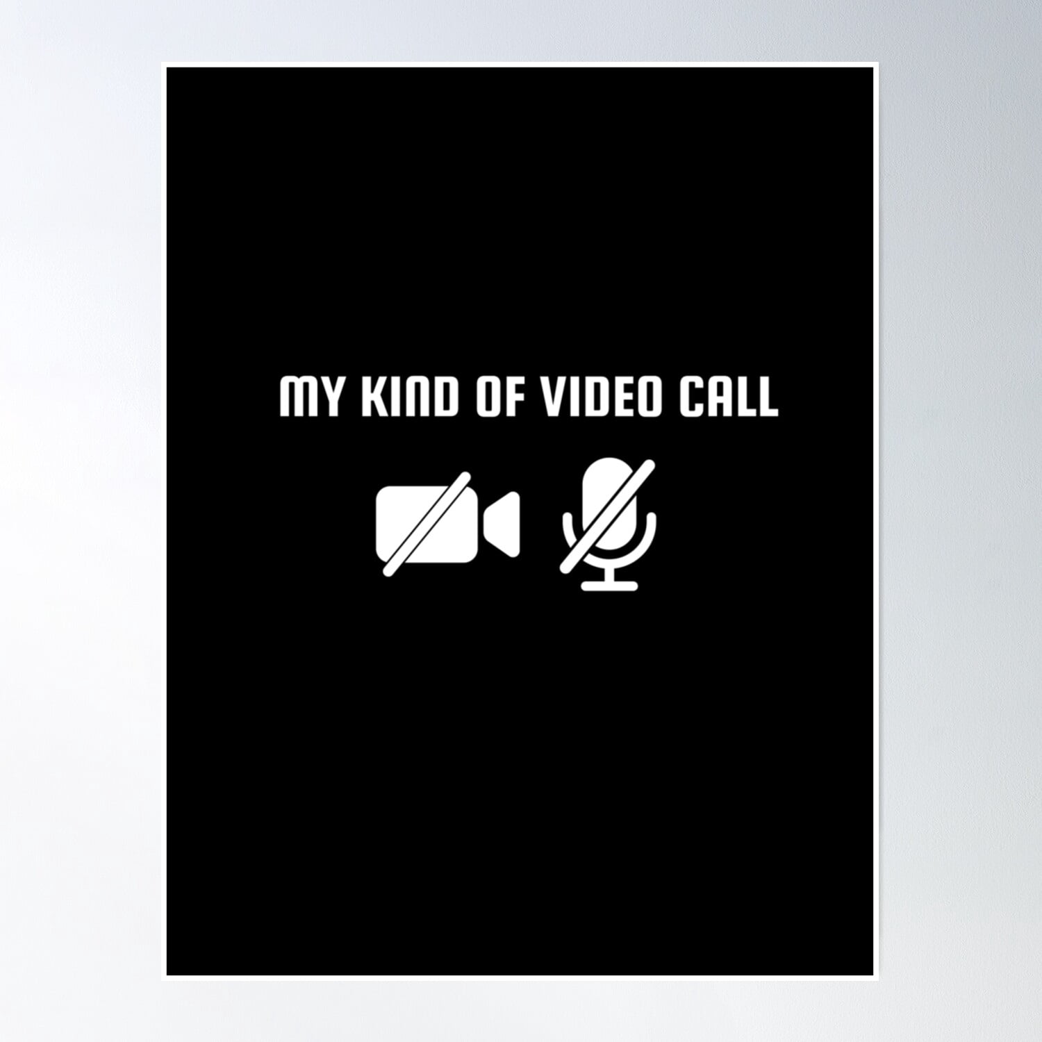 My Kind Of Video Call - White Poster Wall Art, Modern Wall Decor, 12x18 ...