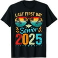 My Last First Day Senior 2025 Back To School Class of 2025 T-Shirt ...