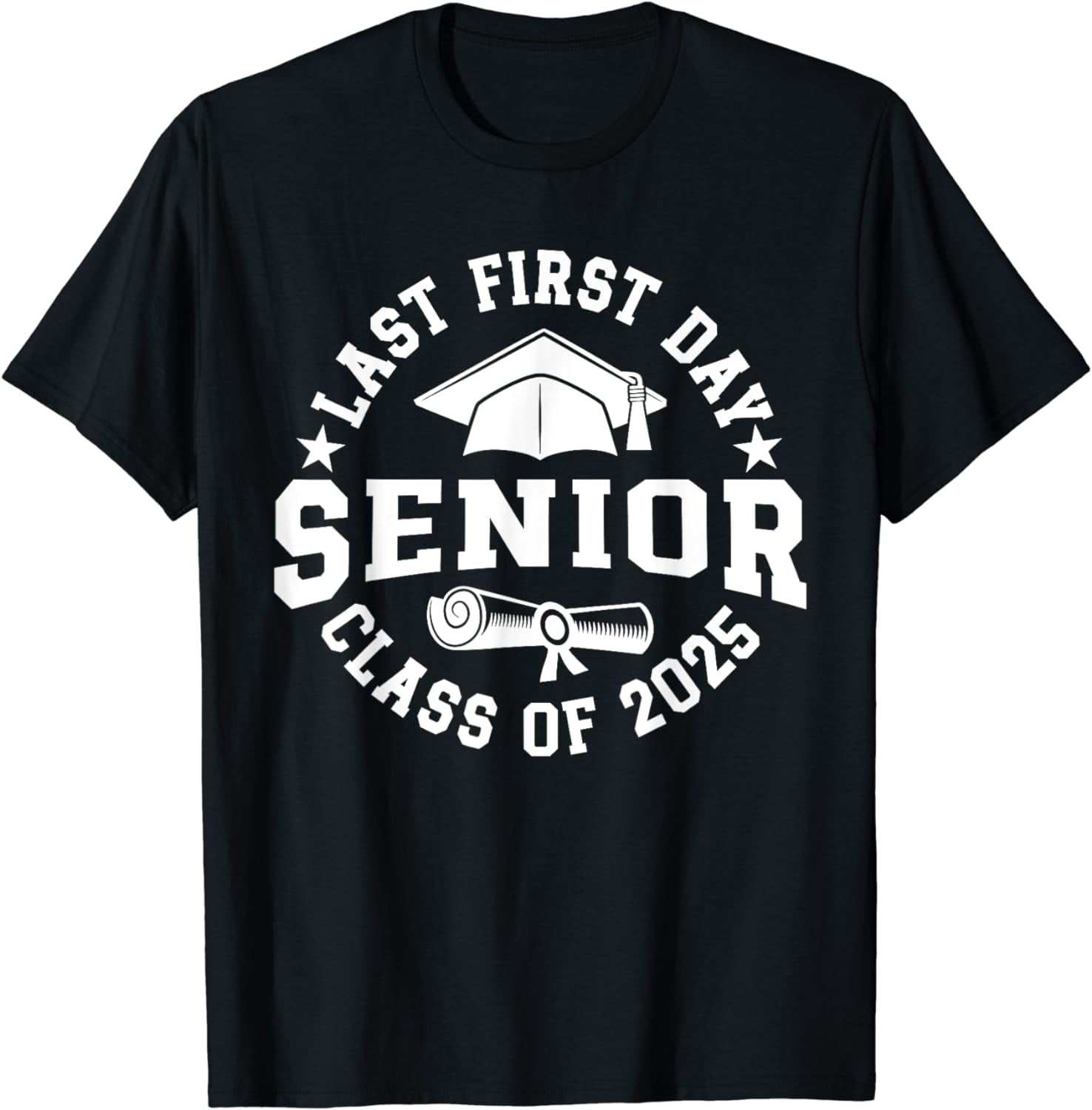 My Last First Day Senior Back to School Class Of 2025 T-Shirt - Walmart.com