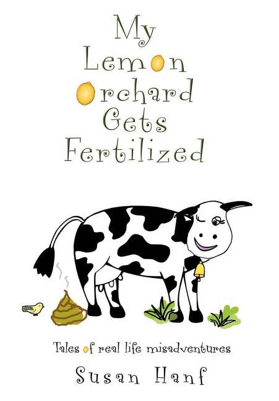 My Lemon Orchard Gets Fertilized: Tales of real life misadventures ...