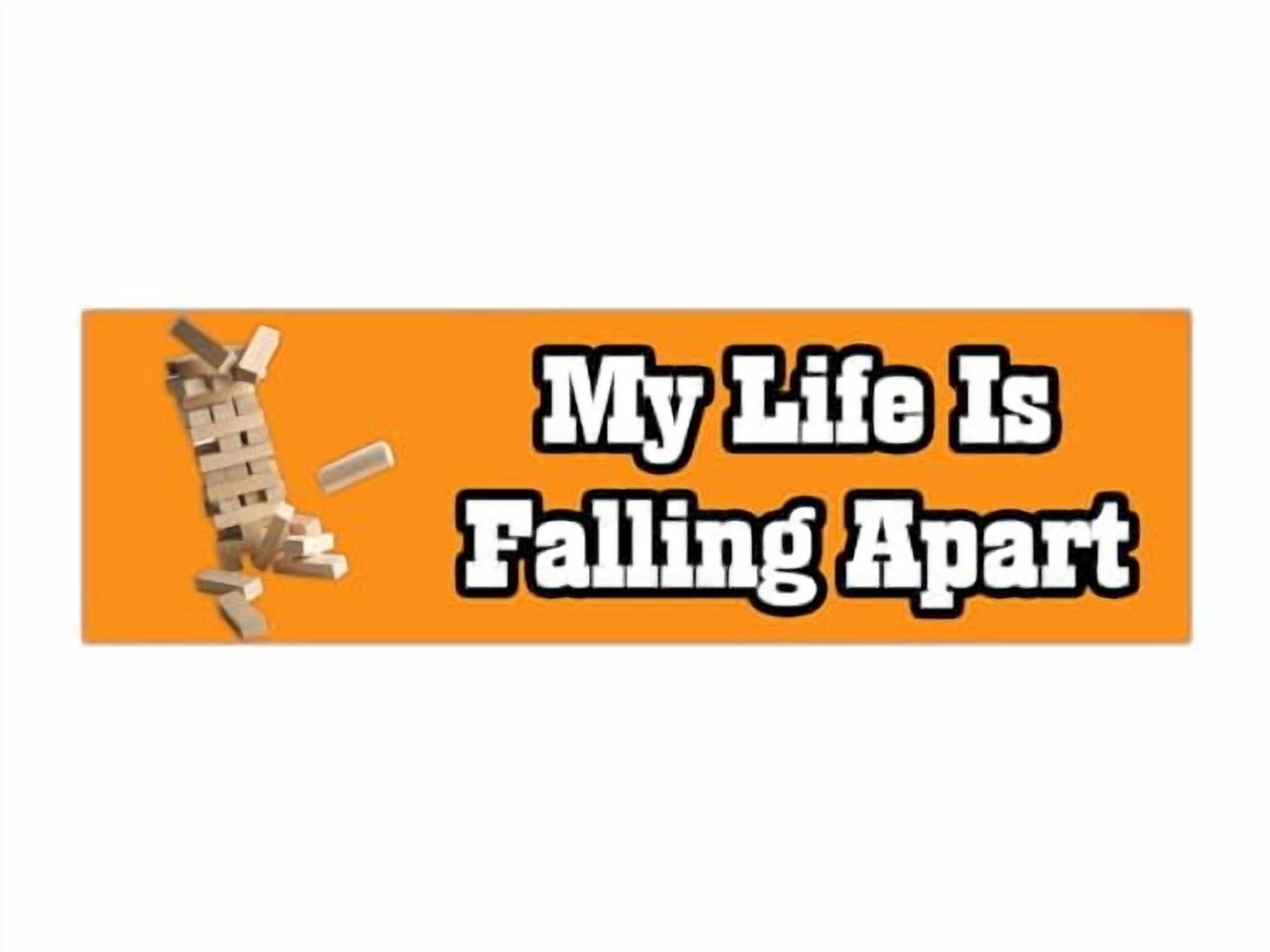 My Life Is Falling Apart Funny Gen Z Unhinged Meme Bumper Magnet ...