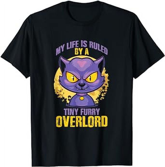 My Life Is Ruled By Tiny Furry Overlord | Cat Kitten Owner T-Shirt ...