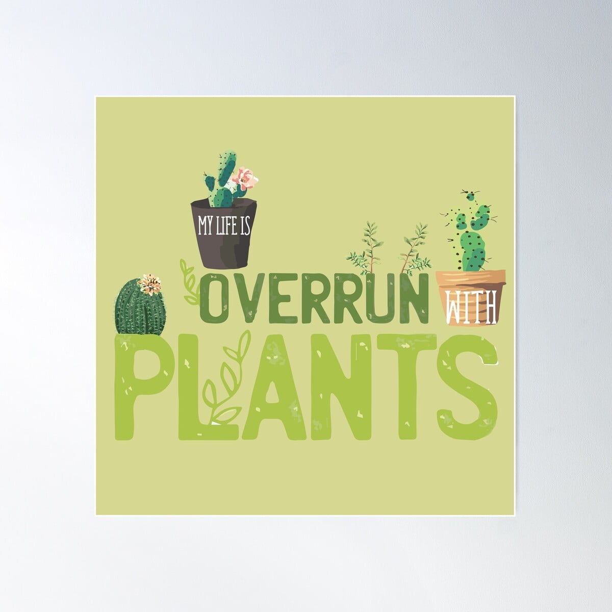 My Life Overrun With Plants Poster Wall Art, Modern Wall Decor For ...