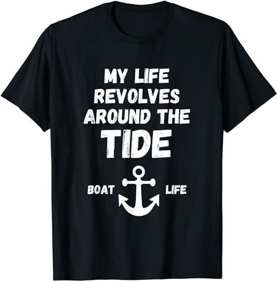 My Life Revolves Around The Tide Boating T-Shirt - Walmart.com