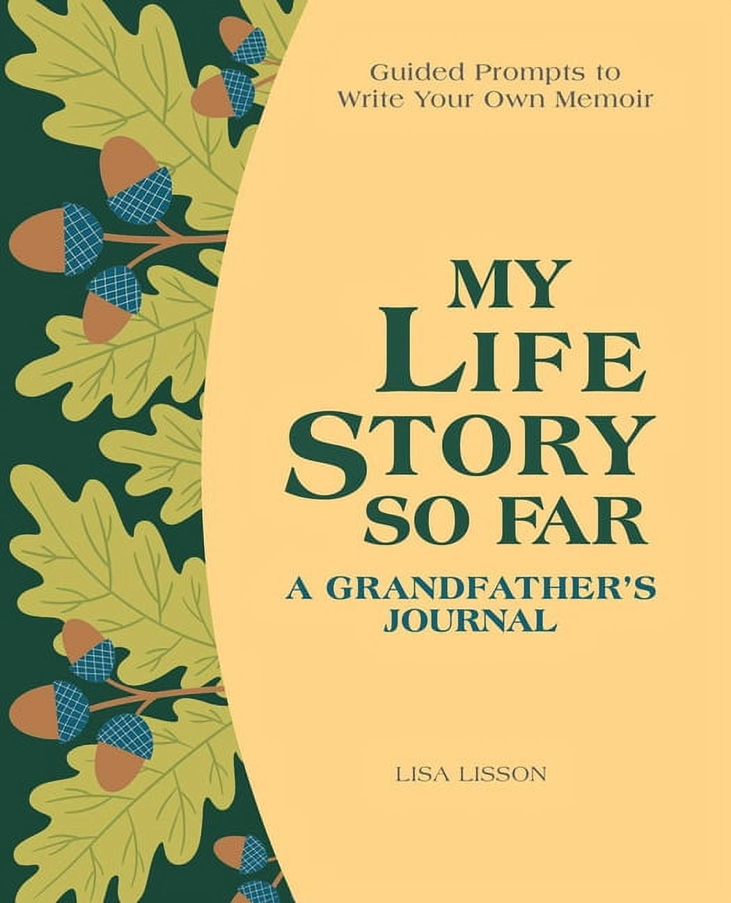 My Life Story So Far: A Grandfather's Journal: Guided Prompts to Write ...