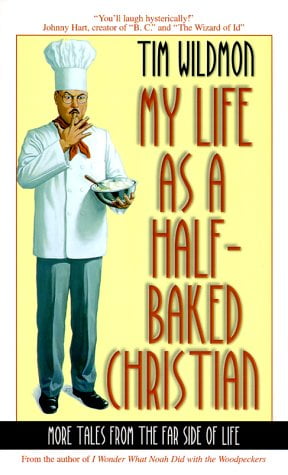 Pre-Owned My Life as a Half-Baked Christian: More Tales from the Far ...