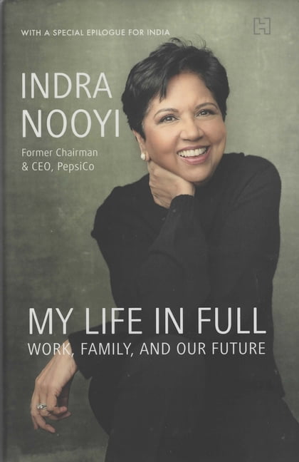 My Life in Full (Hardcover) by Indra K Nooyi - Walmart.com
