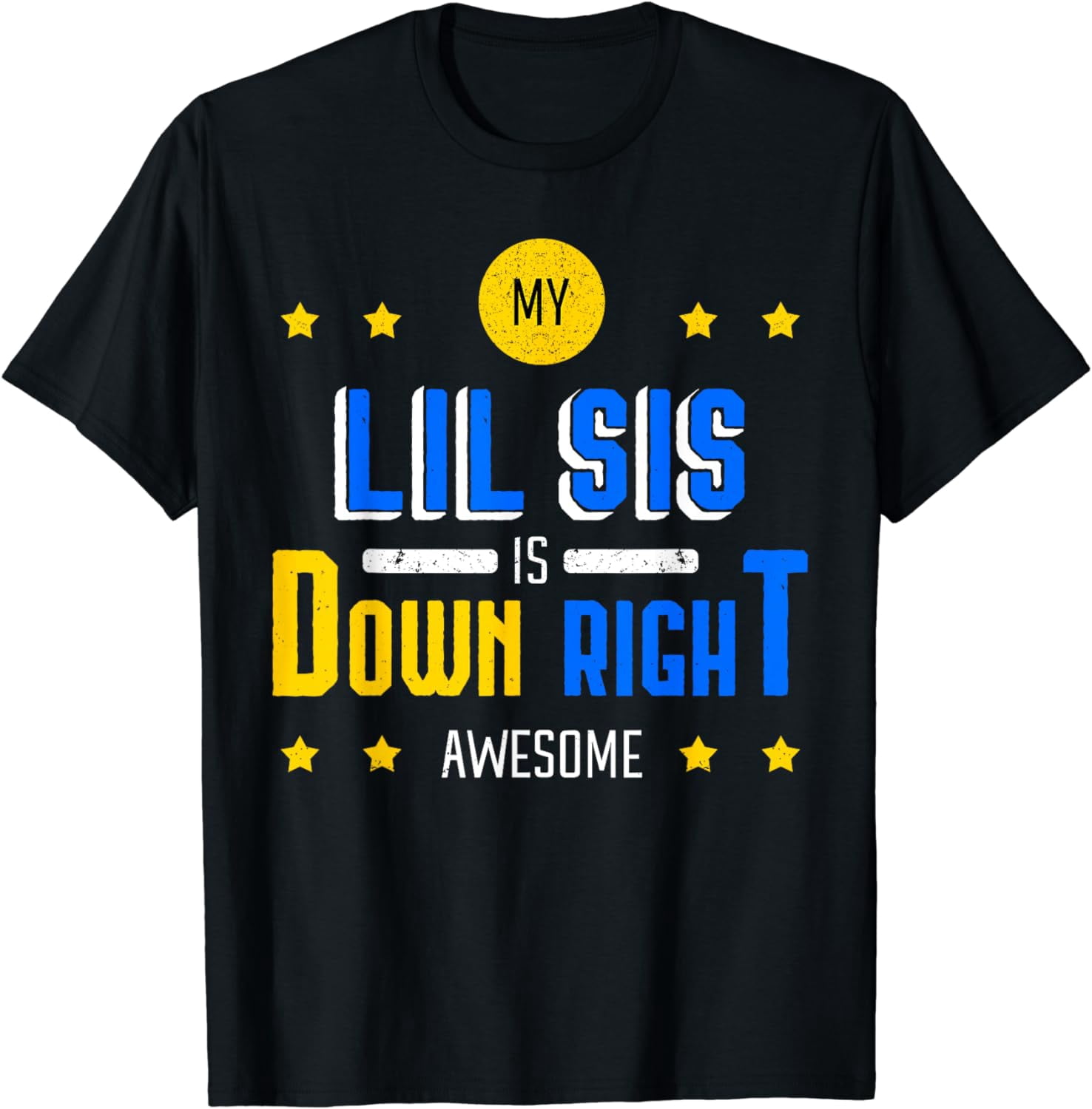 My Lil Sis Is Down Right Awesome Down Syndrome Awareness T-Shirt ...