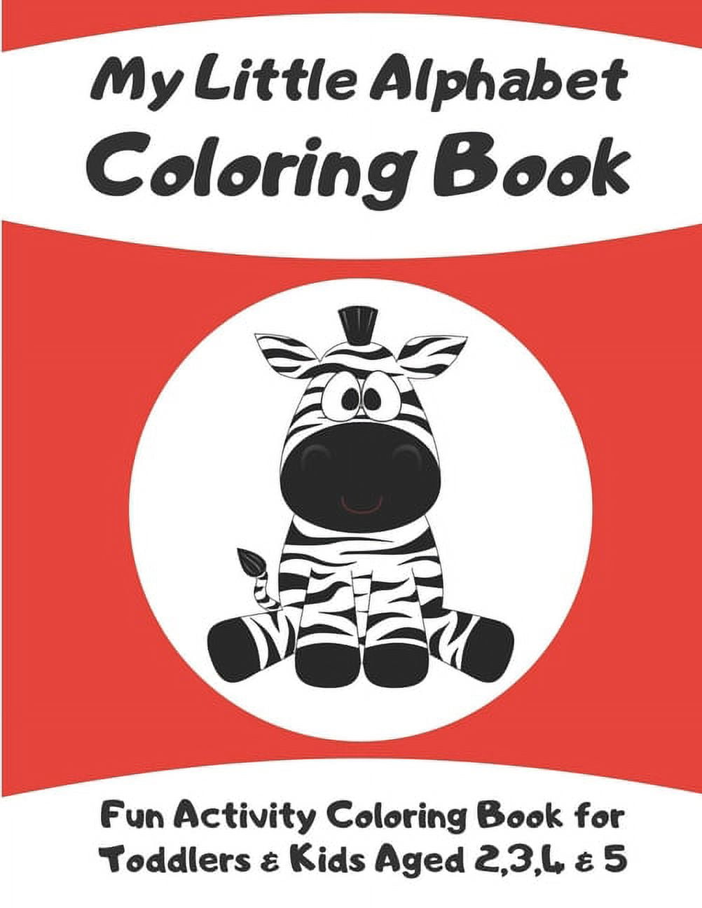 My Little Alphabet Coloring Book : Fun Activity Coloring Book for ...