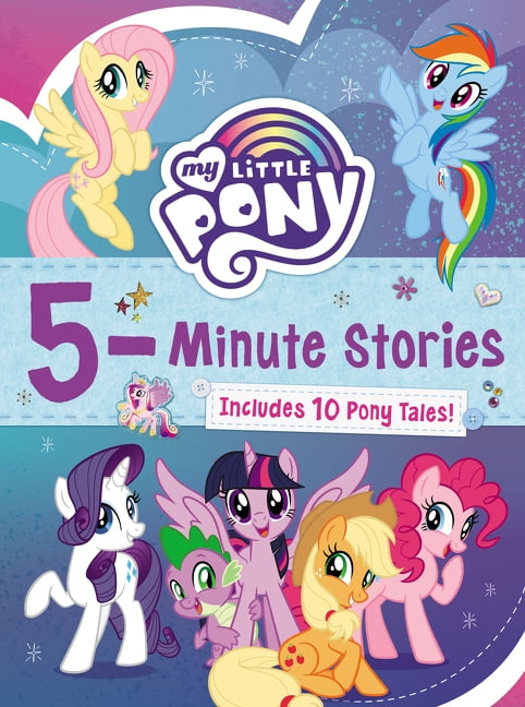 My Little Pony: 5-Minute Stories: Includes 10 Pony Tales! - Walmart.com