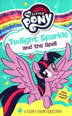 Pre-Owned My Little Pony: Twilight Sparkle and the Spell (Paperback ...