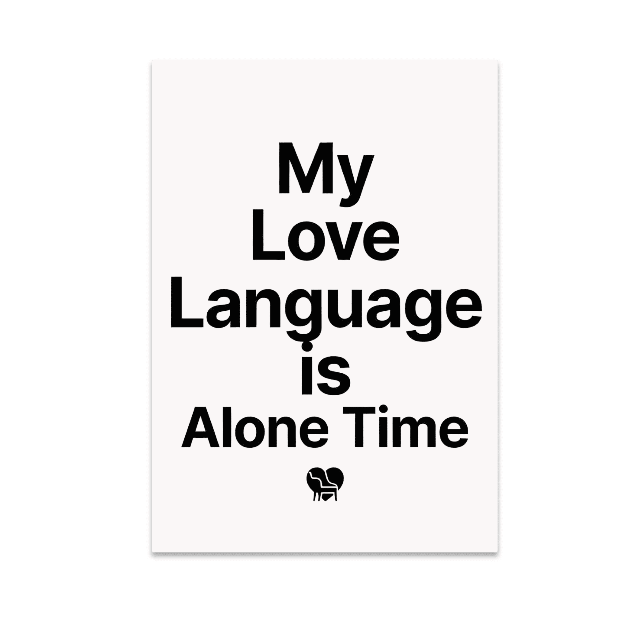 My Love Language is Alone Time - Introvert Home Decor - 13x19 Poster ...